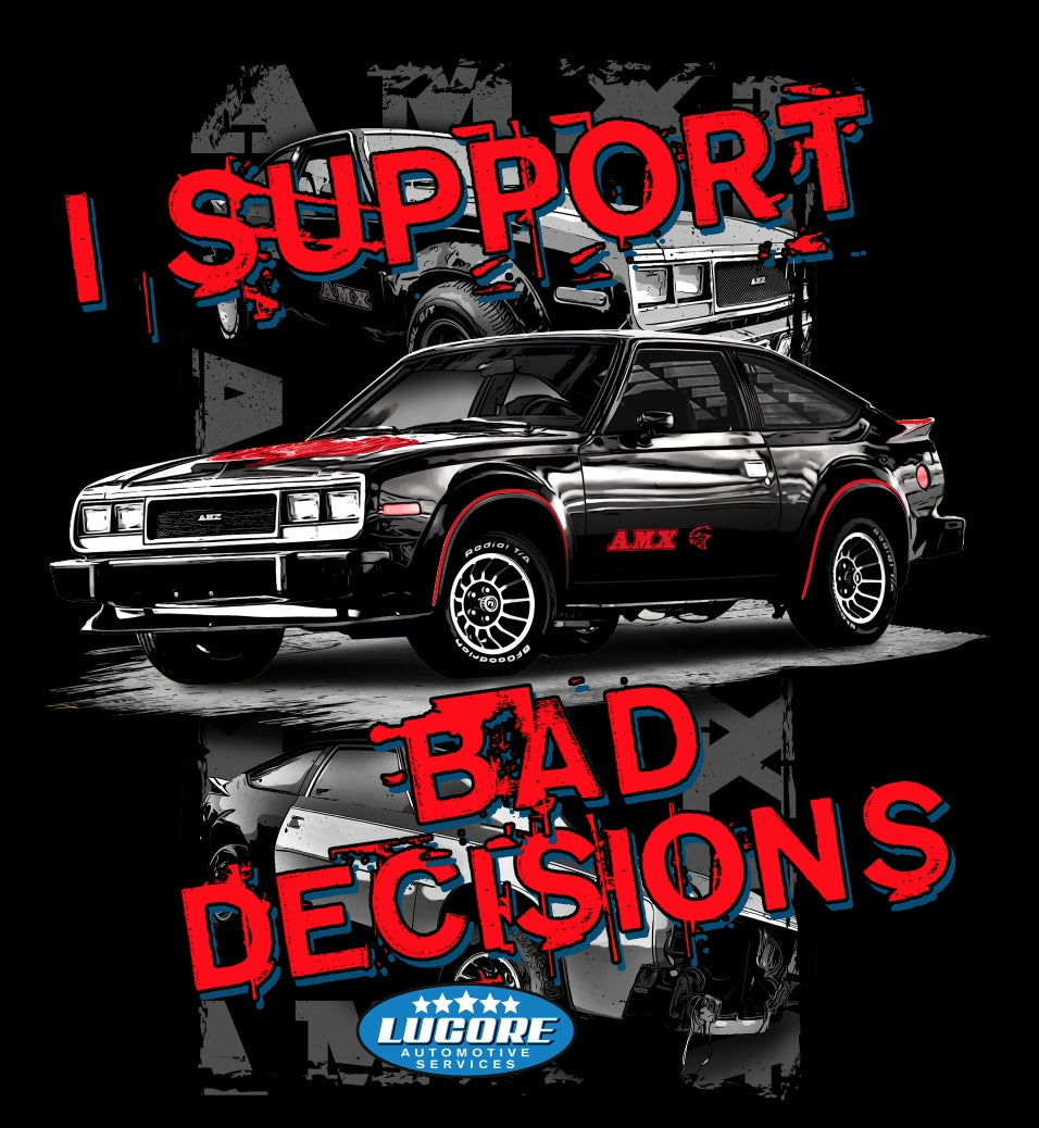 I Support Bad Decisions t-shirt (preorder) – LucoreAuto